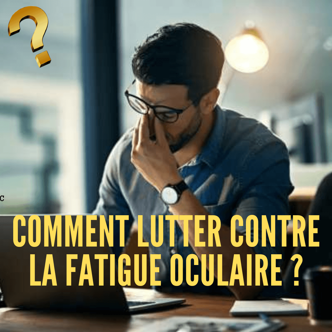qUELS SONT LES SYMPTOMES DE LA FATIGUE OCULAIRE - ANOSOIN